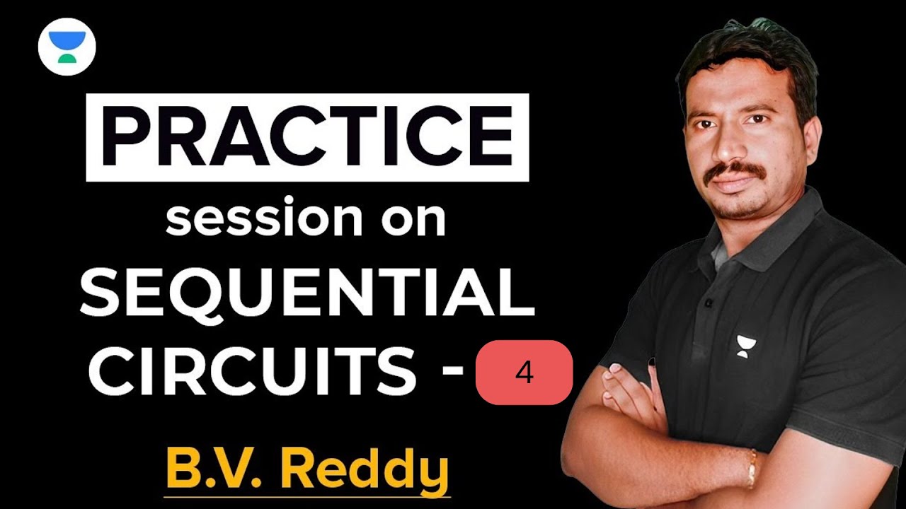 Practice Session On Sequential Circuits | Part - 4 | B V Reddy | GATE ...