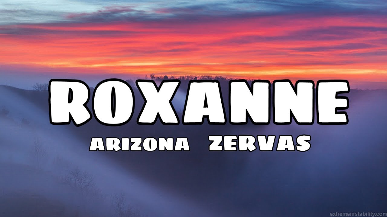 Arizona Zervas - Roxanne (Lyrics) - YouTube