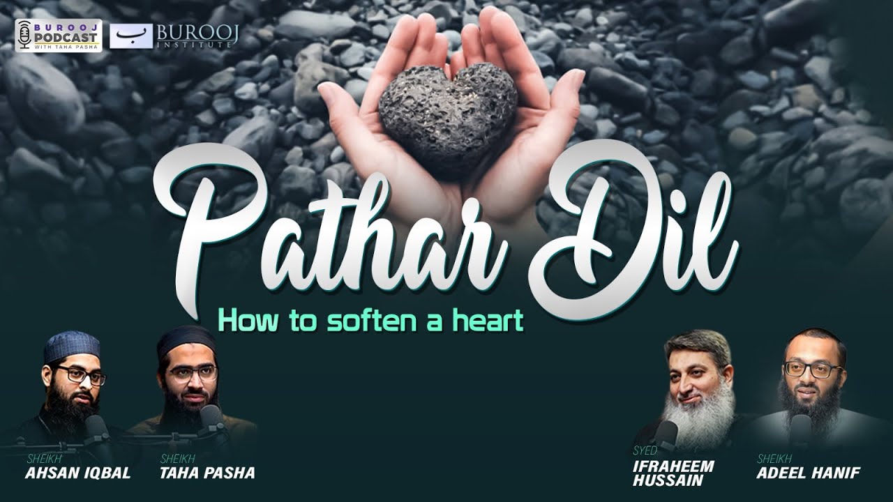 Pather Dil How To Soften a Heart Sheikh Taha Pasha Podcast Burooj ...