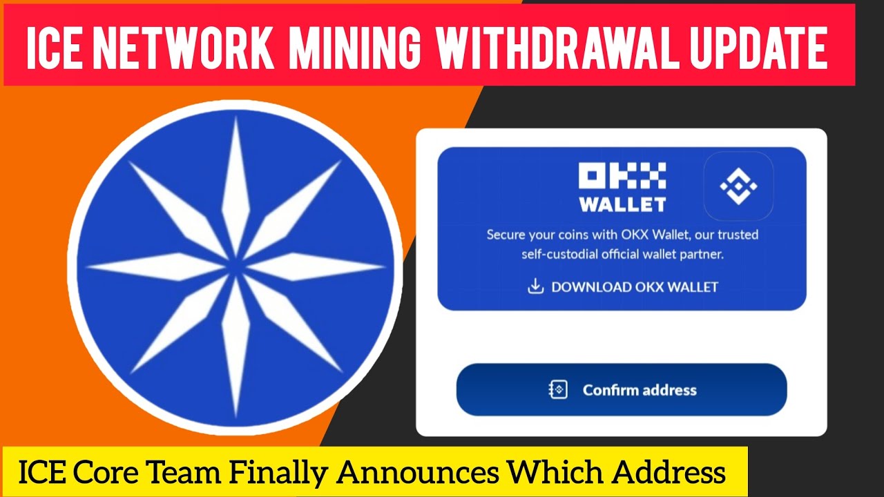 ICE Network Mining App | ICE × OKX withdrawal Address | ICE Network New ...