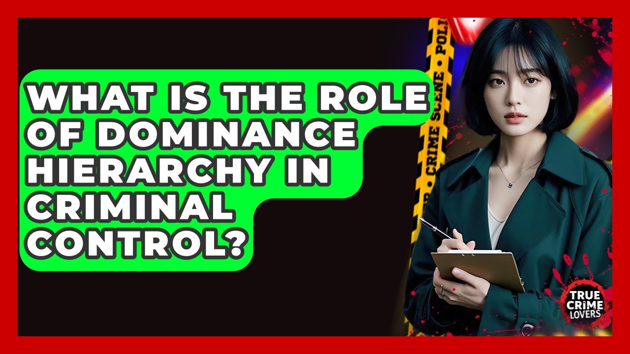 What Is The Role Of Dominance Hierarchy In Criminal Control? - True ...