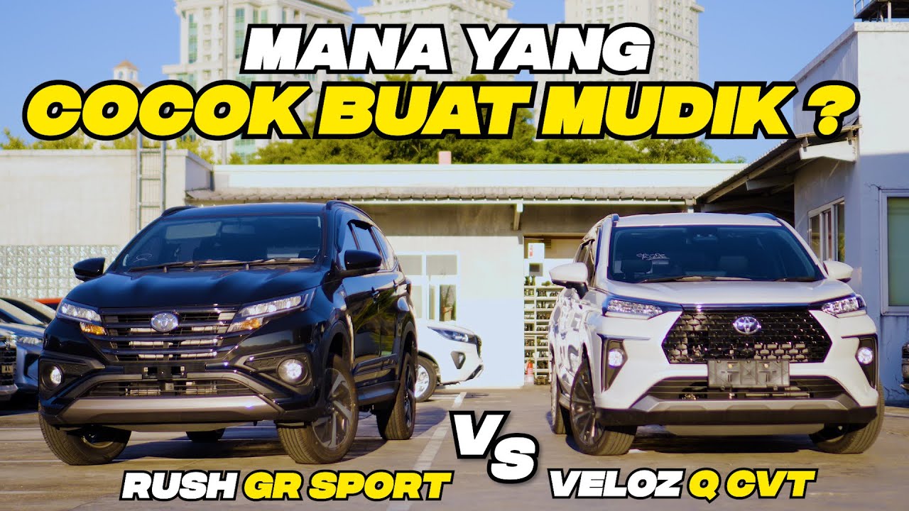 BUAT MUDIK PILIH RUSH GR SPORT ATAU VELOZ MATIC CVT? #teguhku # ...