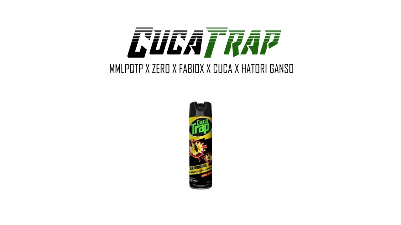 MMLPQTP X ZERO X BIGGIE EF X CUCA X HATORI GANSO - CUCATRAP (Oficial ...