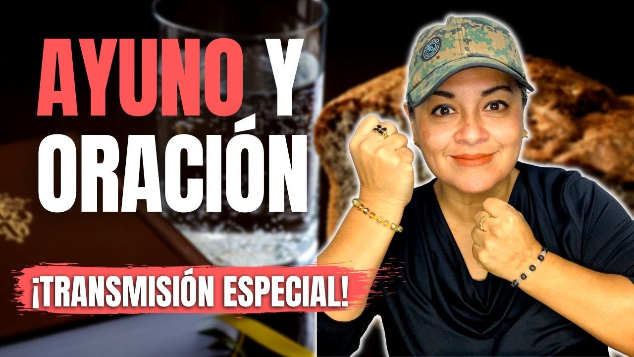 Transmisión especial de Ayuno y Oración | Conversando con la hermana ...