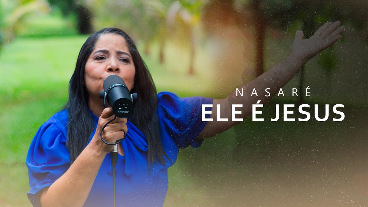 Nasaré | Ele é Jesus - YouTube