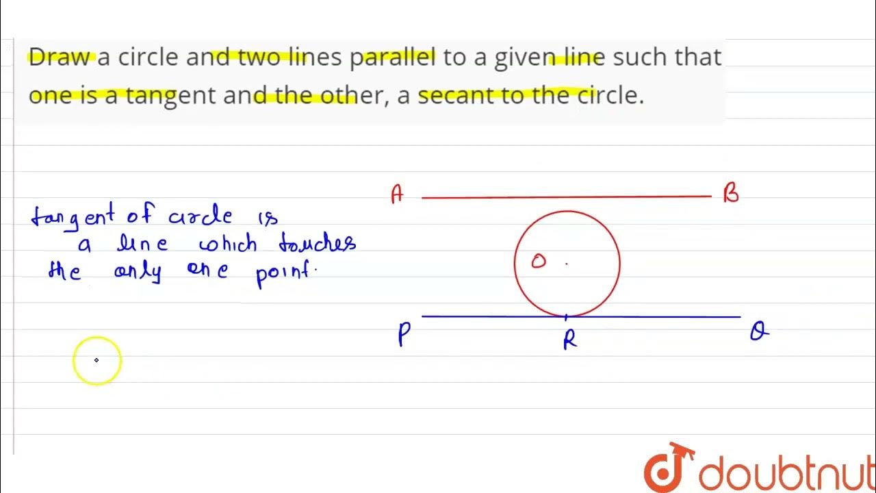 Draw a circle and two lines parallel to a given linesuch that one is a ...
