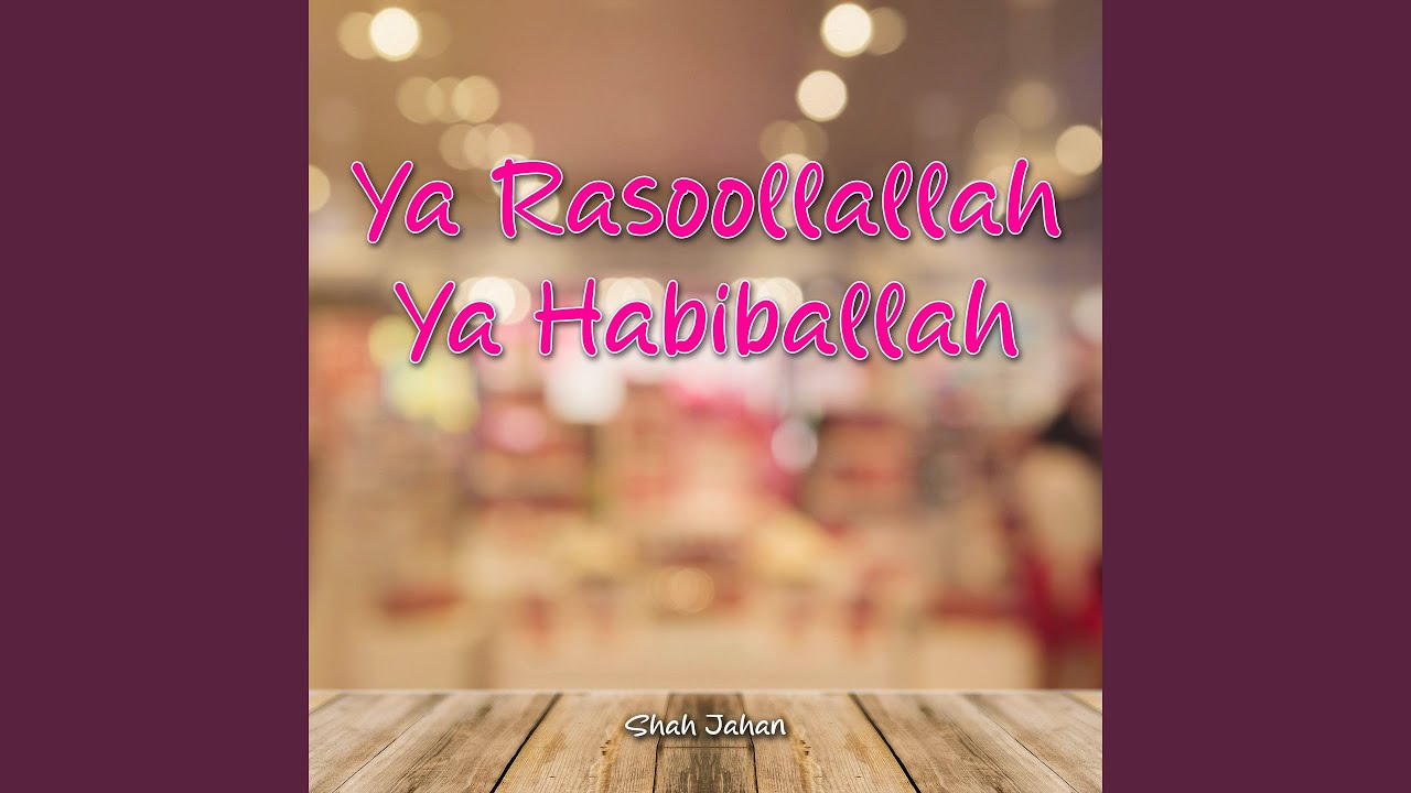 Ya Rasoollallah Ya Habiballah - YouTube