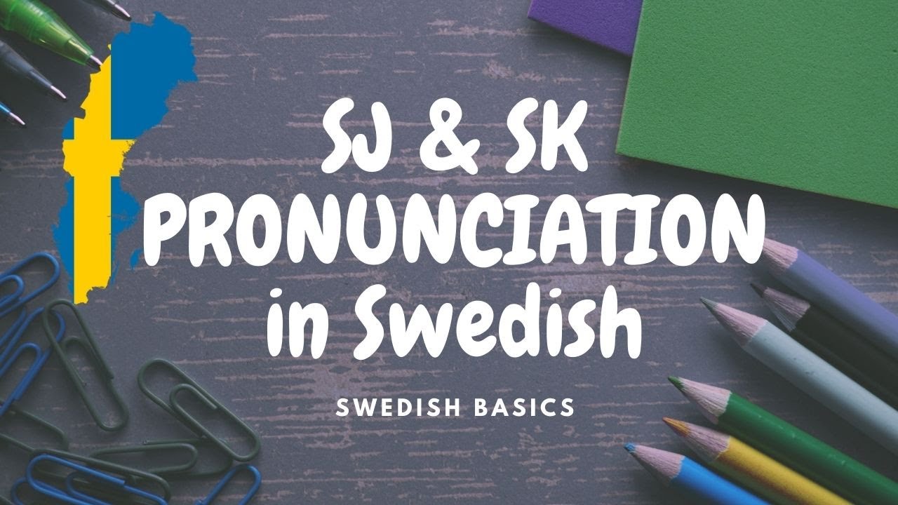 SJ & SK pronunciation in Swedish - YouTube