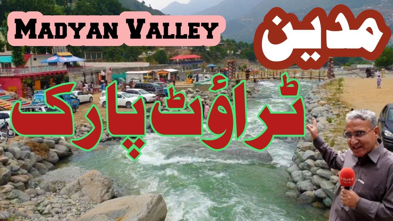 Madyan Chail A Tourist Destination in Swat | Trout Park | Swat River ...
