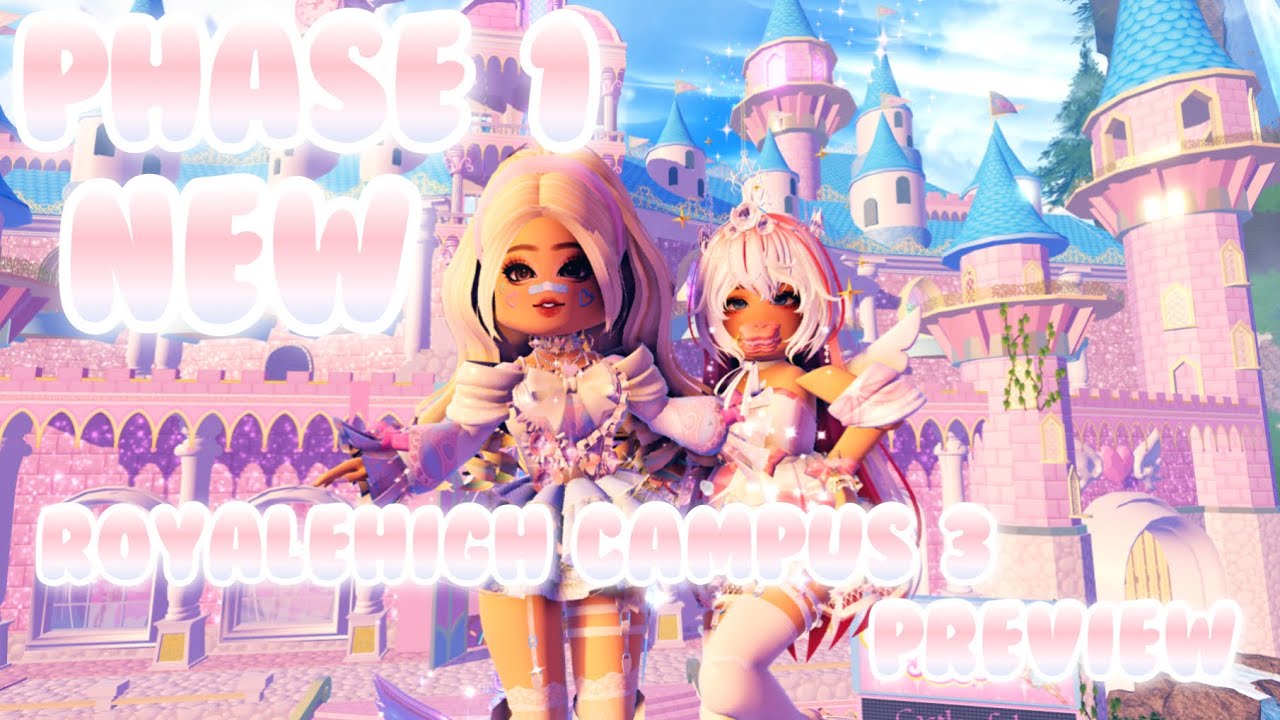 *PHASE 1* NEW ROYALE HIGH CAMPUS 3 🏰🌟 FULL PREVIEW - YouTube