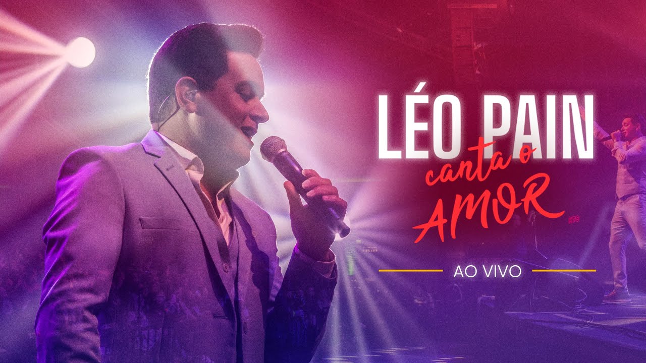 Léo Pain Canta o Amor - DVD COMPLETO - AO VIVO - YouTube