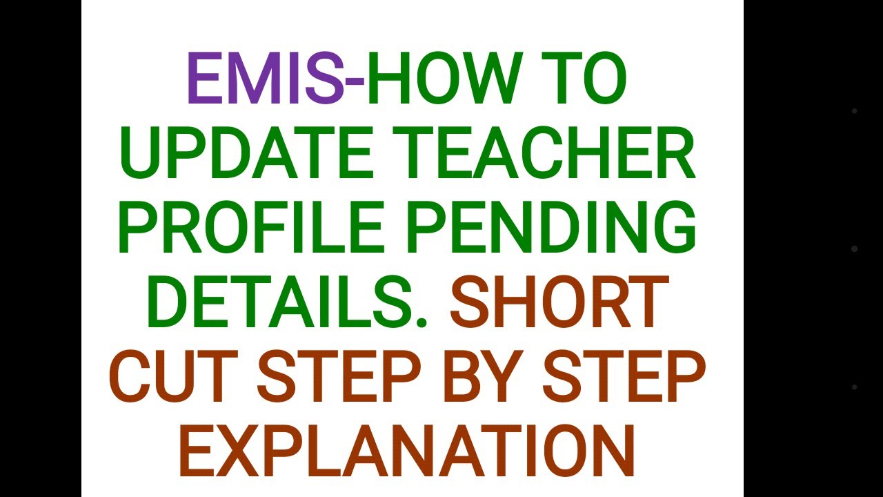 EMIS HOW TO UPDATE TEACHER PROFILE. SHORT CUT STEP BY STEP EXPLANATIONS ...