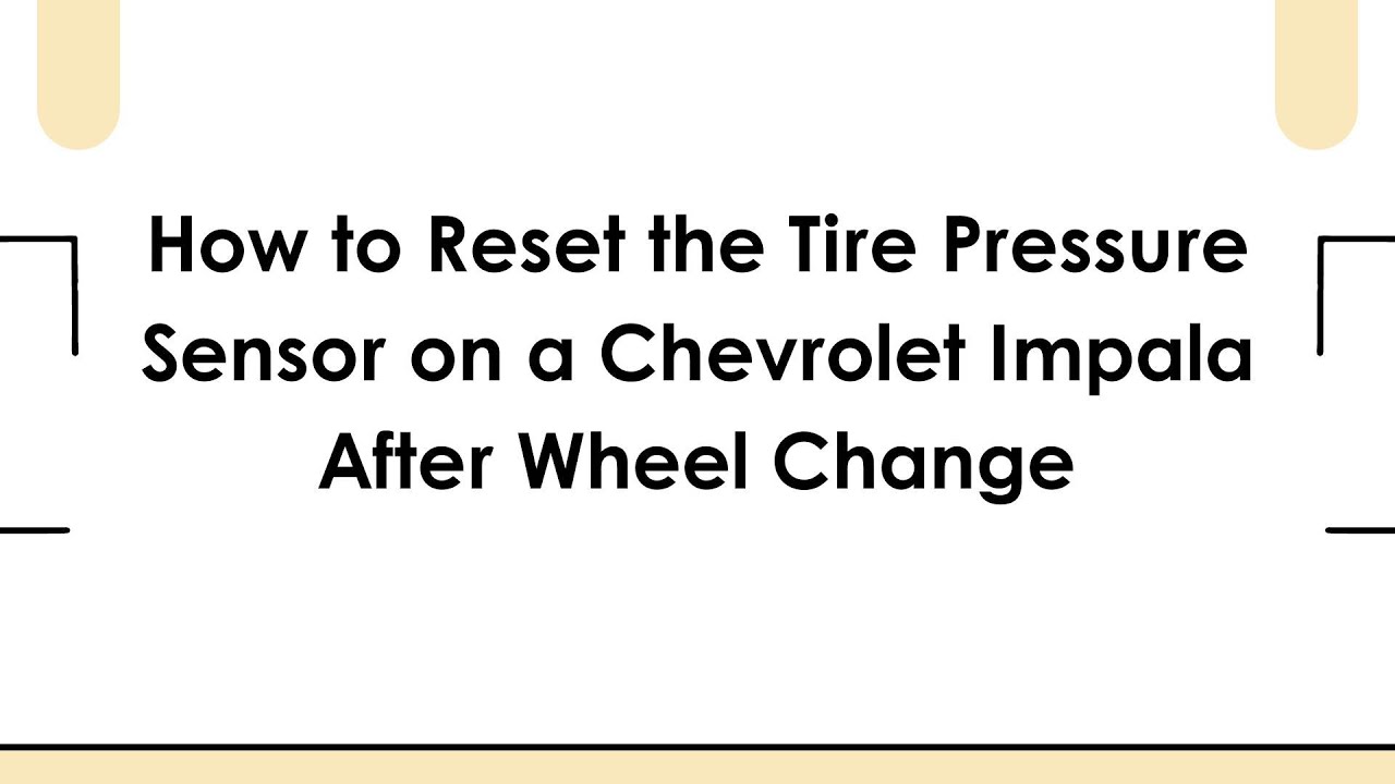 Chevy Impala Tire Pressure Sensor Reset
