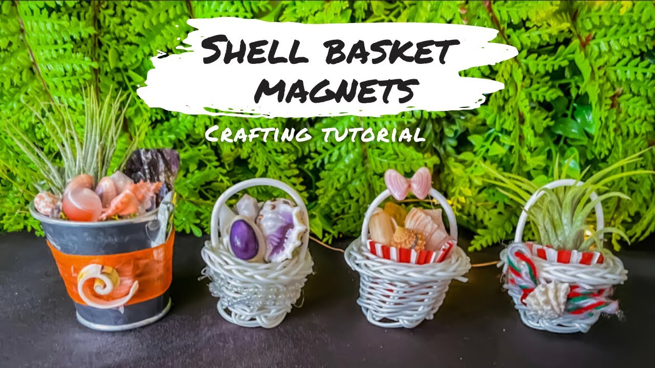 Crafting Tutorial: Making Shell Basket Magnets - YouTube
