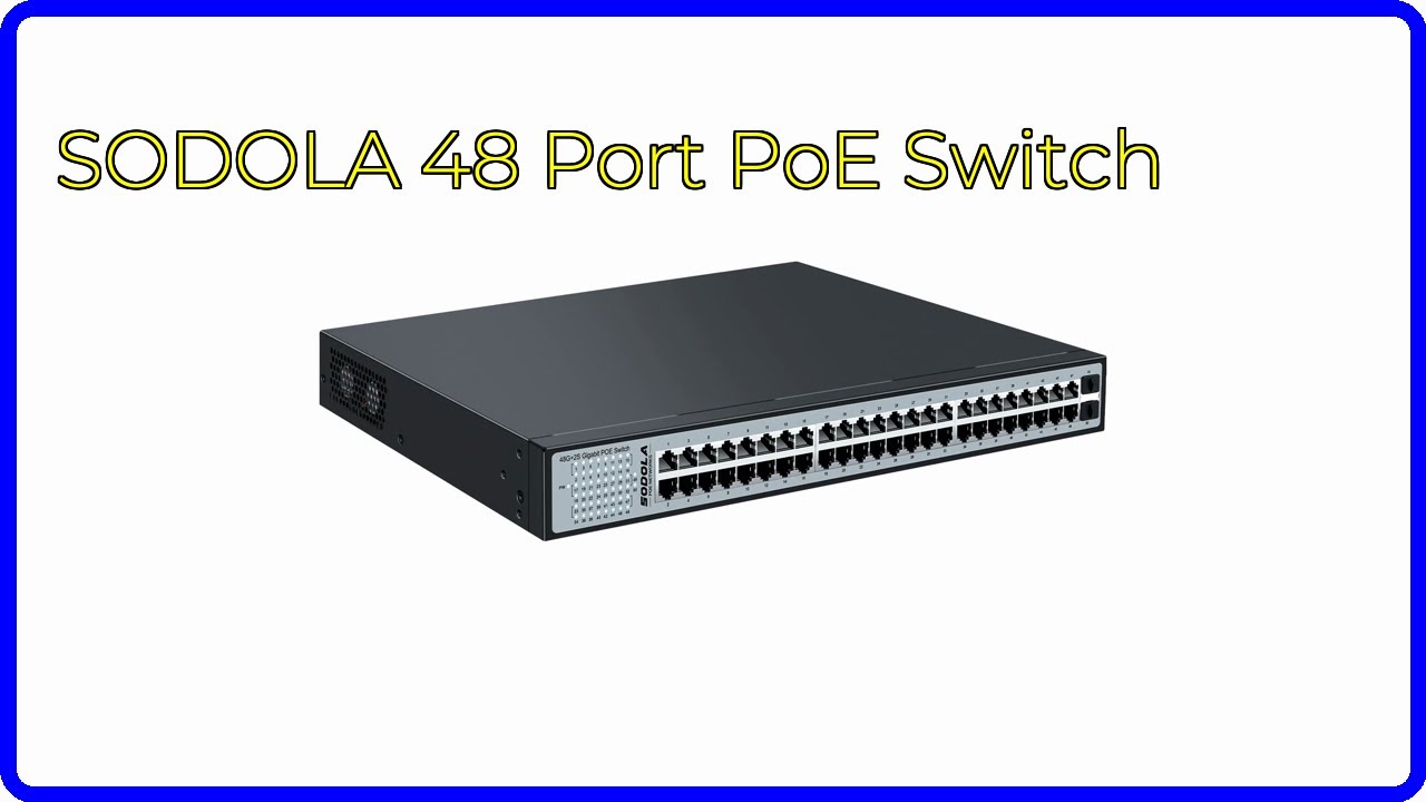 REVIEW (2024): SODOLA 48 Port PoE Switch. ESSENTIAL details. - YouTube