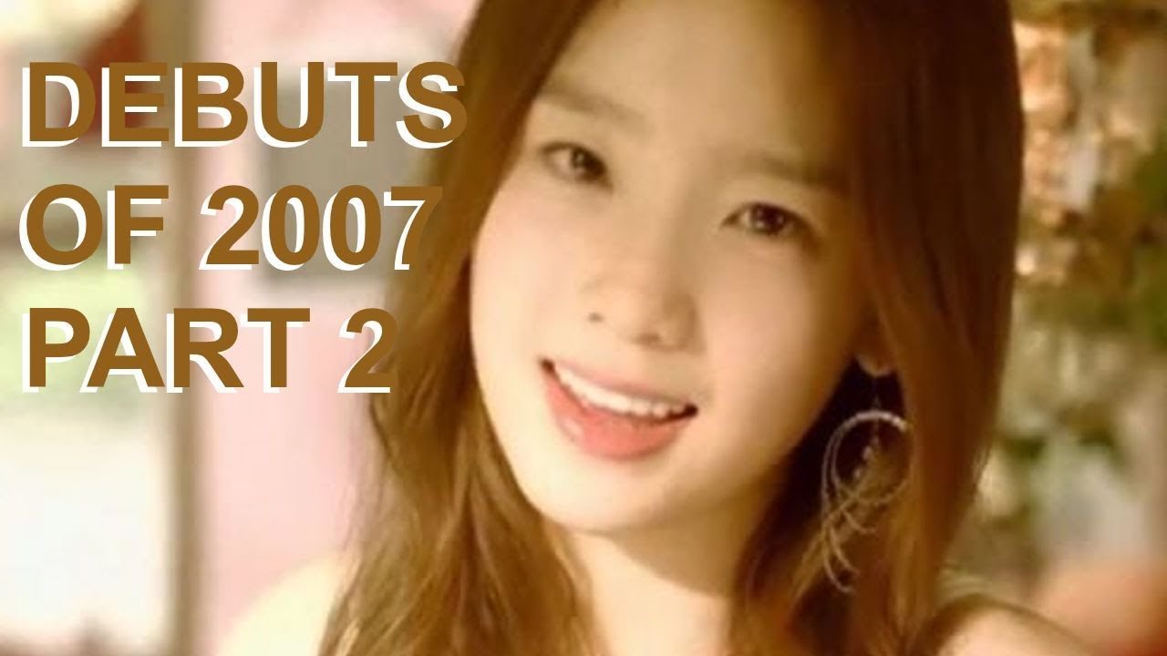 Debuts of 2007 (Part 2) · July - December - YouTube