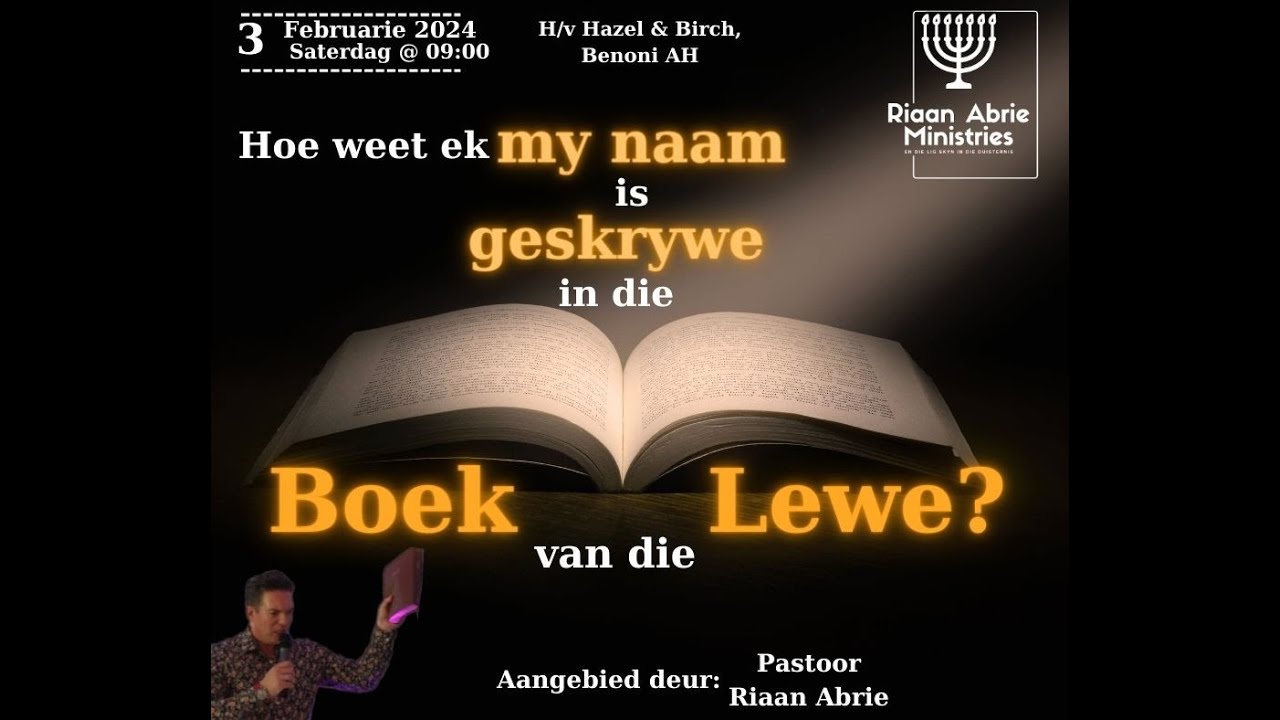 Hoe weet ek my naam is opgeskrywe in die Boek van die Lewe? - Riaan ...