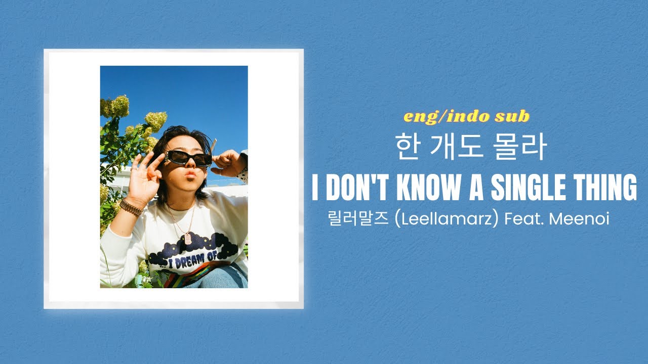 한 개도 몰라 (I don't know a single thing) - 릴러말즈 (Leellamarz) Feat. Meenoi ...