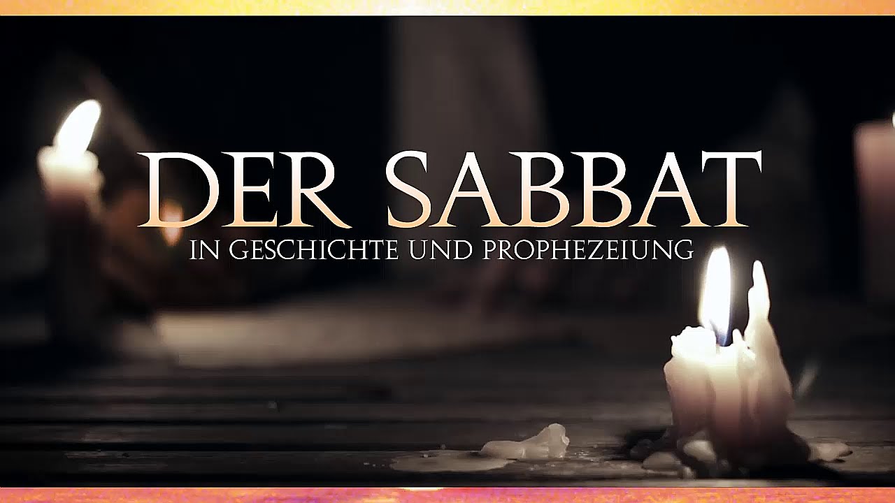 Der Sabbat In Geschichte Und Prophezeiung Youtube