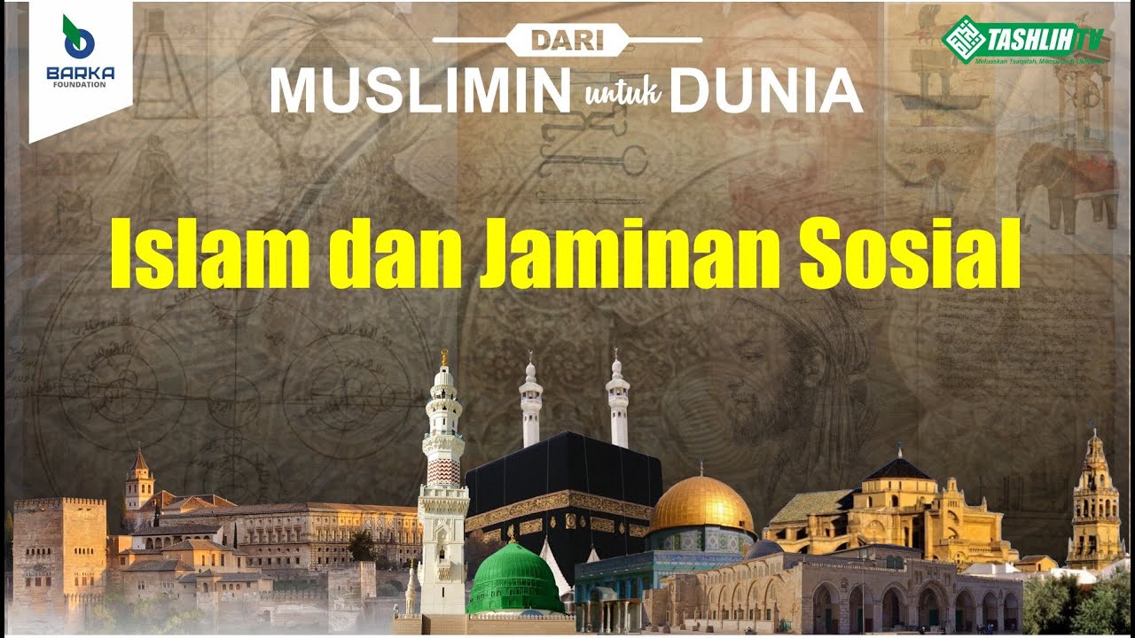 Dari Muslimin Untuk Dunia | ISLAM DAN JAMINAN SOSIAL - YouTube