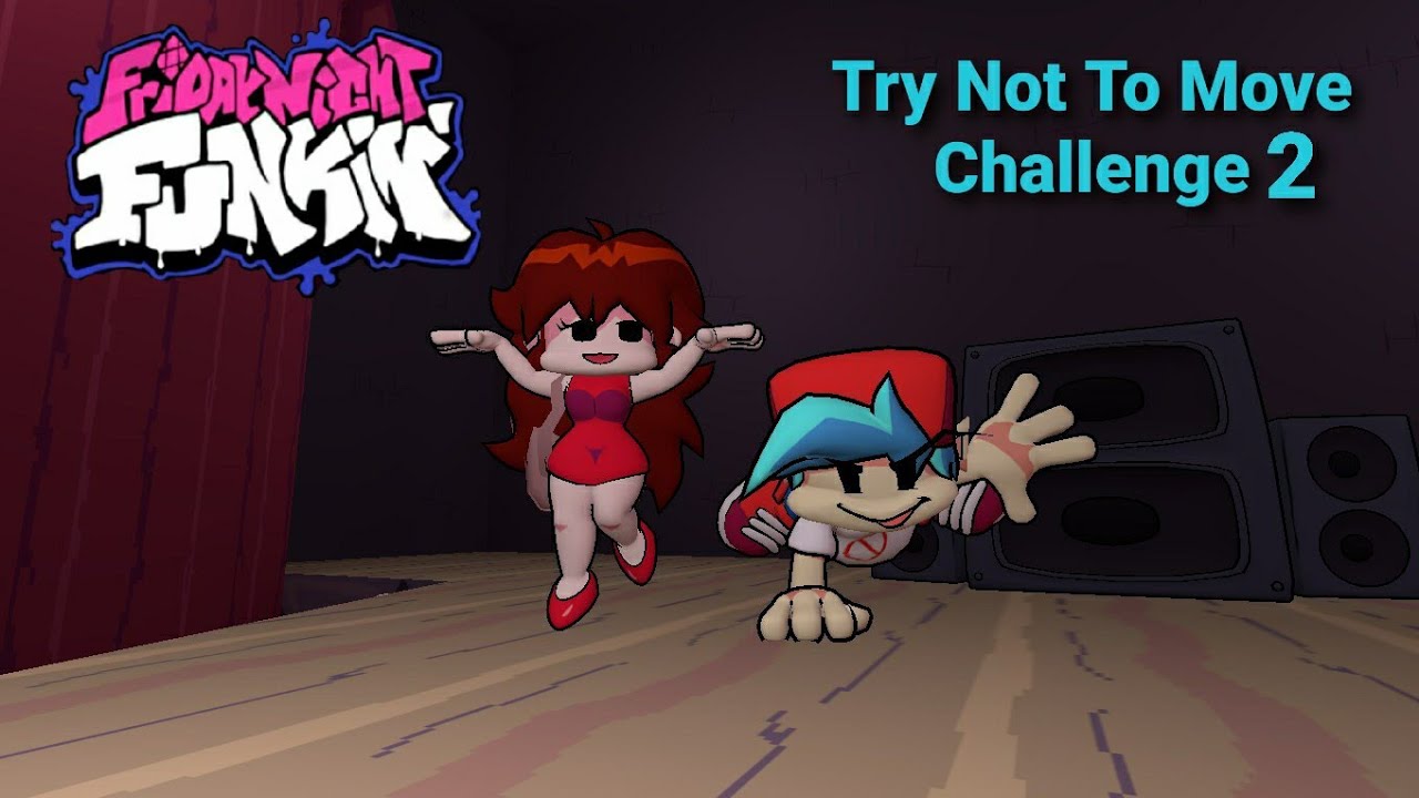 Friday Night Funkin: Try Not To Move Challenge 2 - YouTube