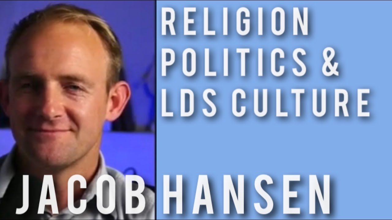 Jacob Hansen with @thoughtfulfaith2020 - Conversation #13 - Religion, Politics, and LDS Culture ...