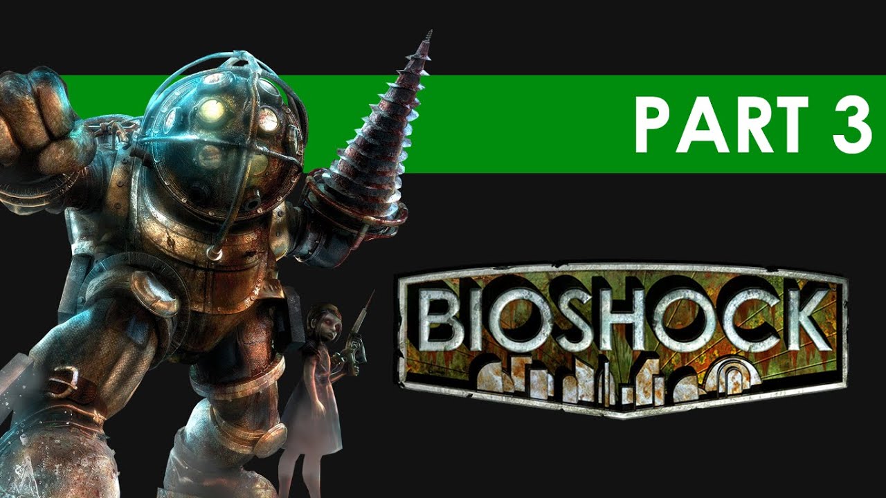 BIOSHOCK - [Walkthrough/Playthrough/Gameplay/Let's Play] - Part 3 | HD ...