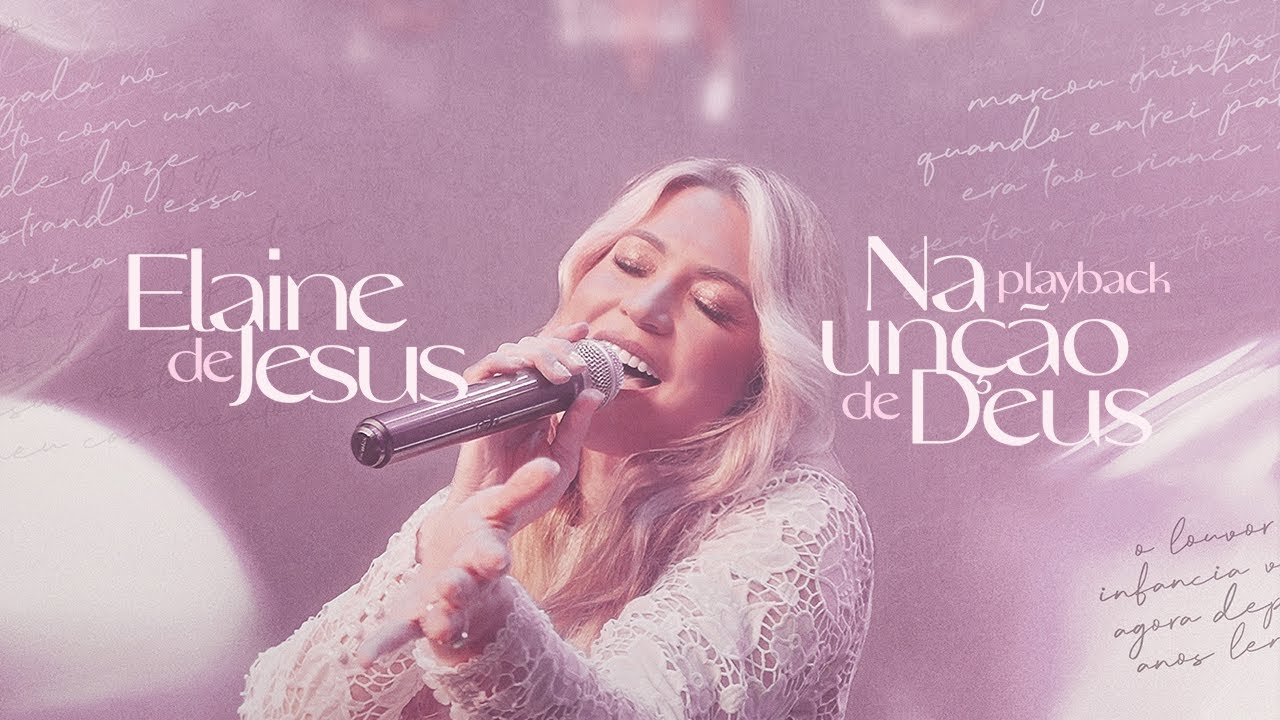 Na Unção De Deus Elaine De Jesus - RETOEDU