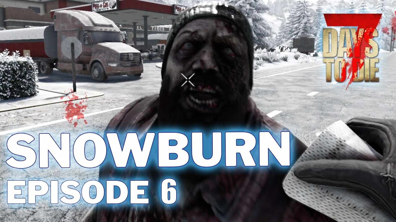 The Long Trek North - Episode 6 - Snowburn | 7 Days To Die - YouTube