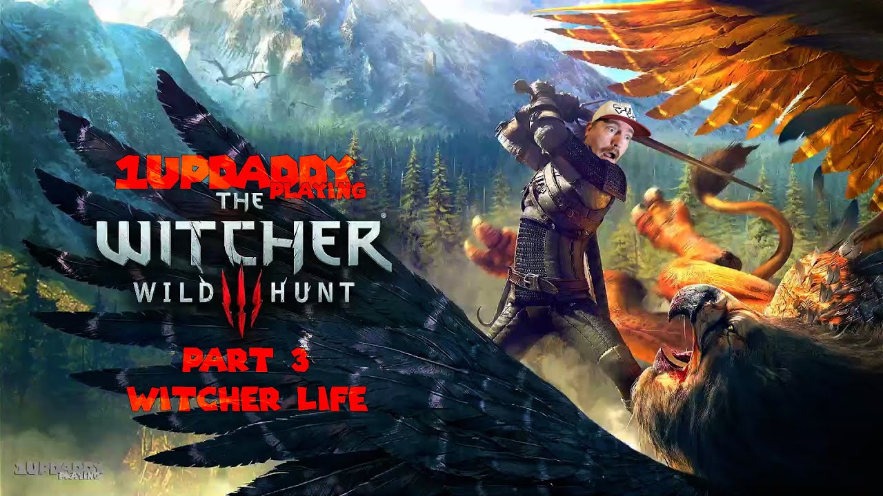 Witcher 3 // WITCHER LIFE // Part 3 // (1UPdaddy 2025) - YouTube