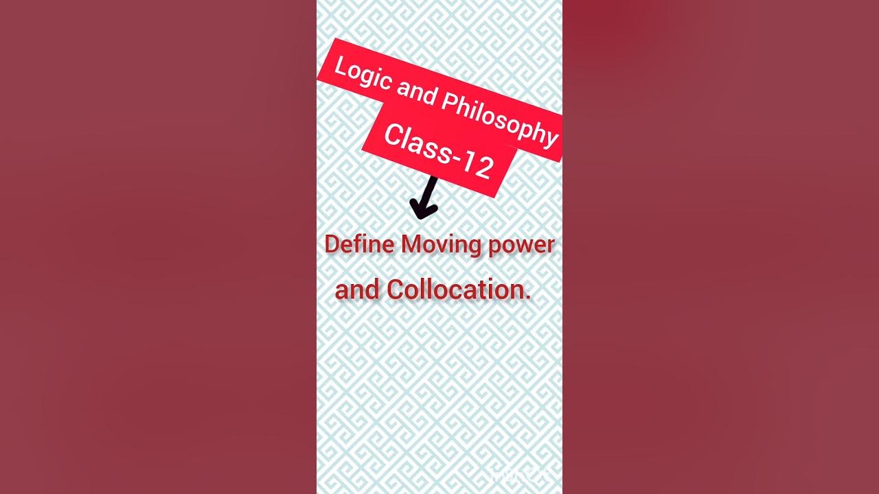 Collocation And Moving Power Class 12 Logic And Philosophy logic collocation-and-moving-power-class-12-logic-and-philosophy-logic