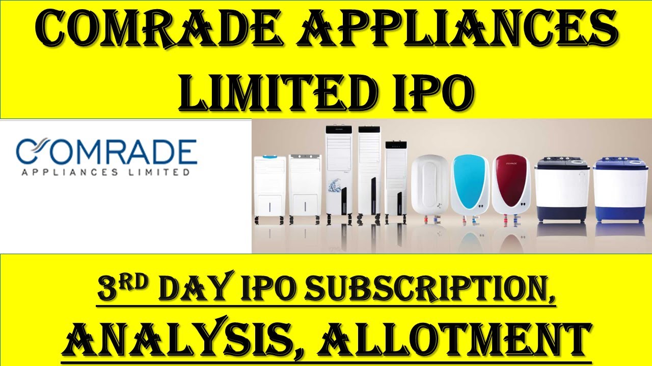 Comrade Appliances IPO 3rd day subscription | Comrade Appliances IPO ...
