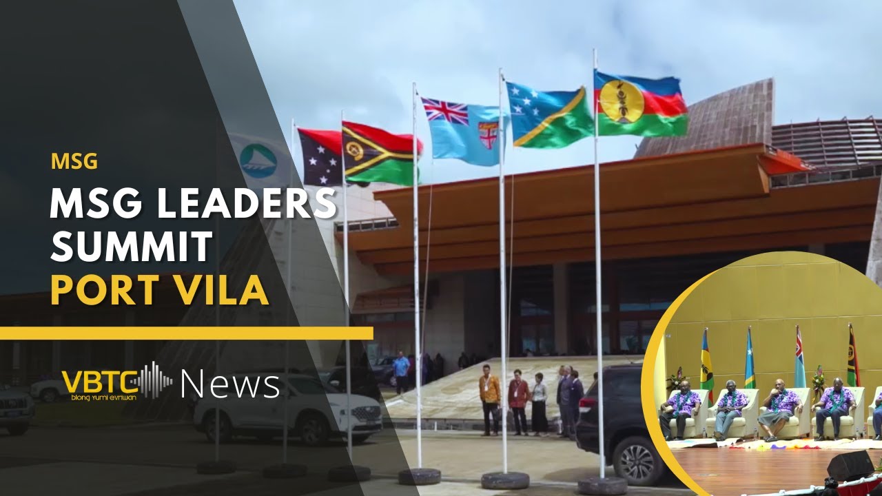 22nd MSG Leaders Summit - Port Vila | VBTC News - YouTube
