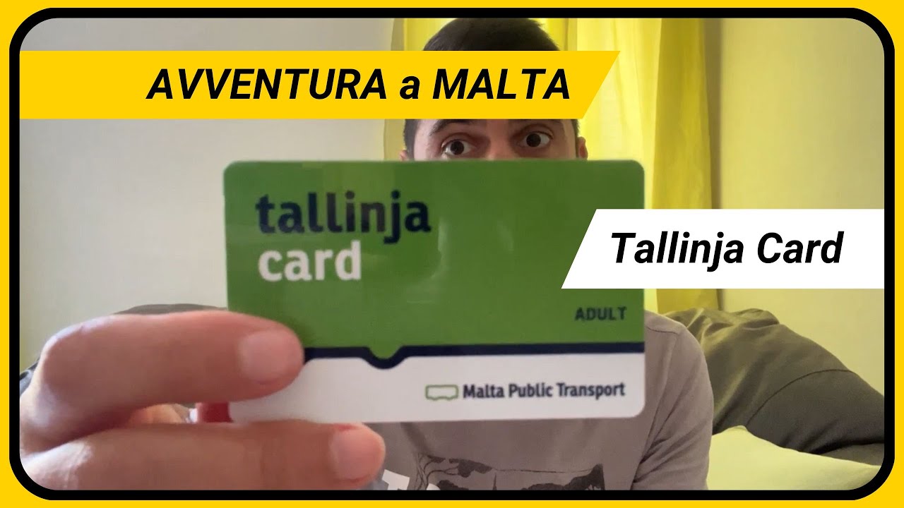 NEW EXPERIENCE - MALTA: Come funziona la TALLINJA CARD nel 2023? - YouTube