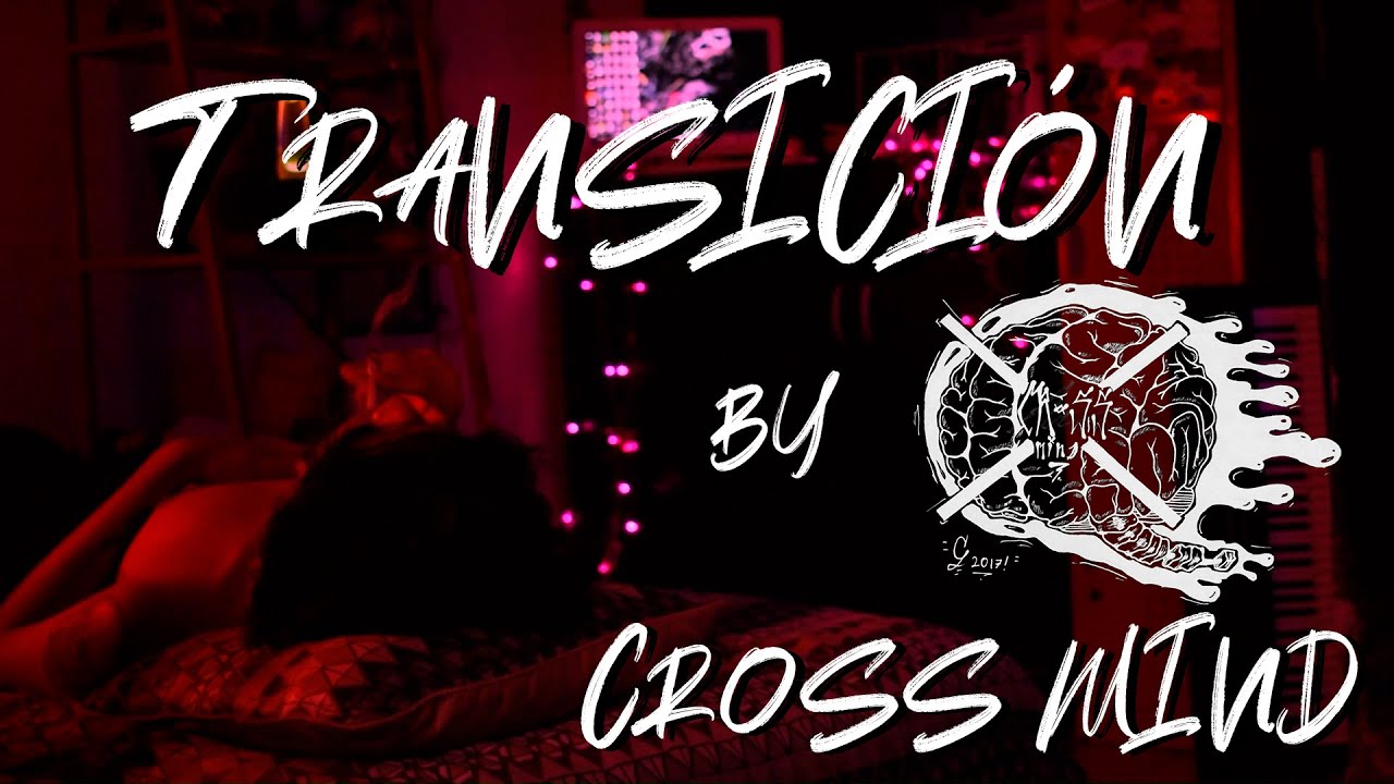 Cross Mind - Transición - YouTube