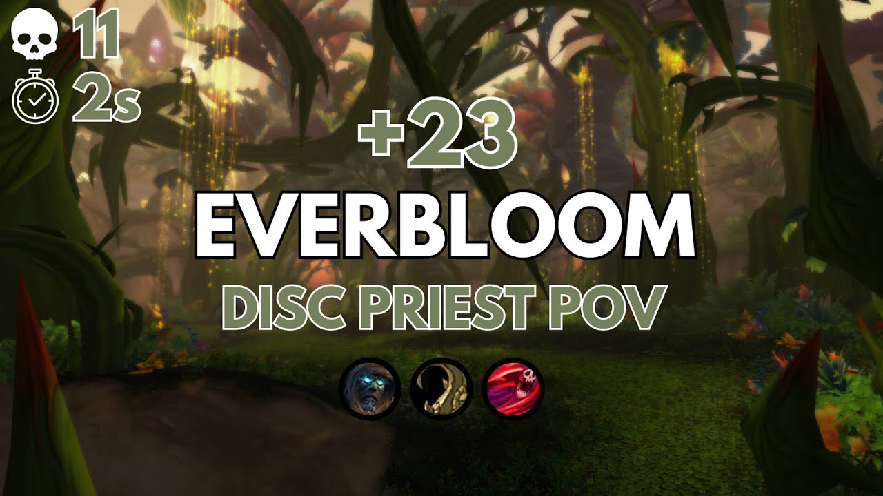 +23 Everbloom - Discipline Priest POV - Tyrannical, Entangling ...