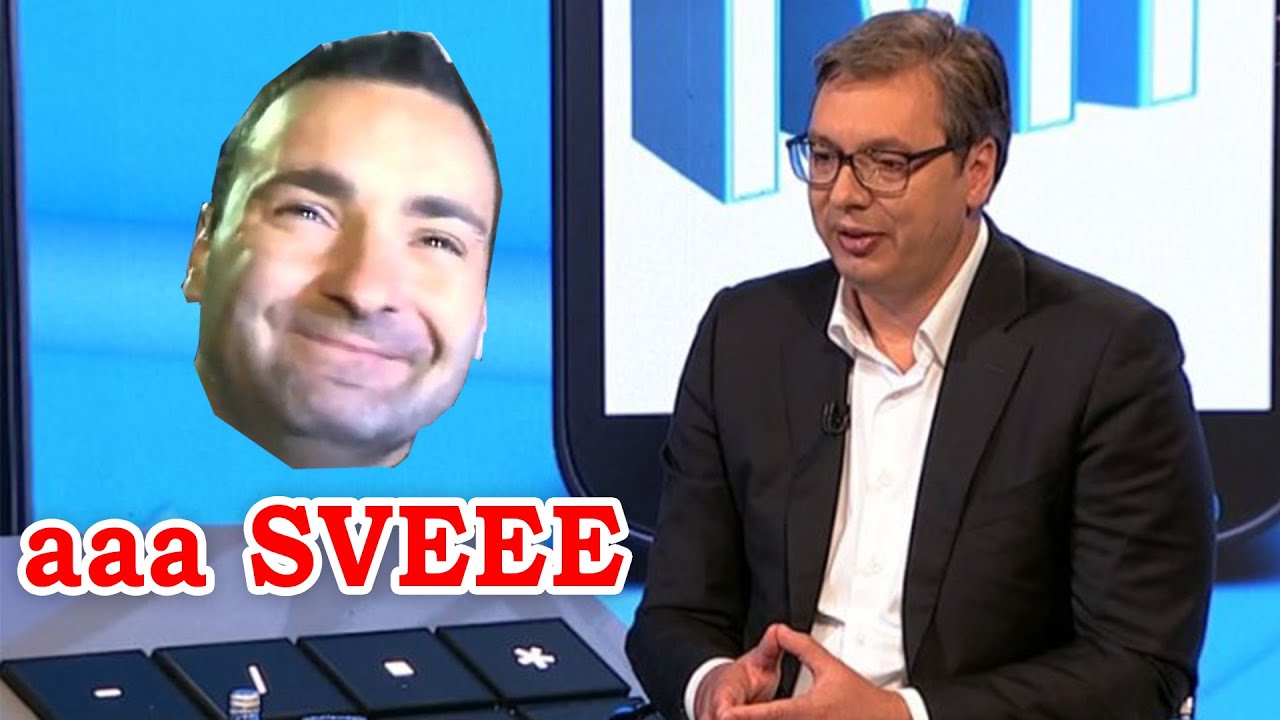 Vučić sveee xD - YouTube