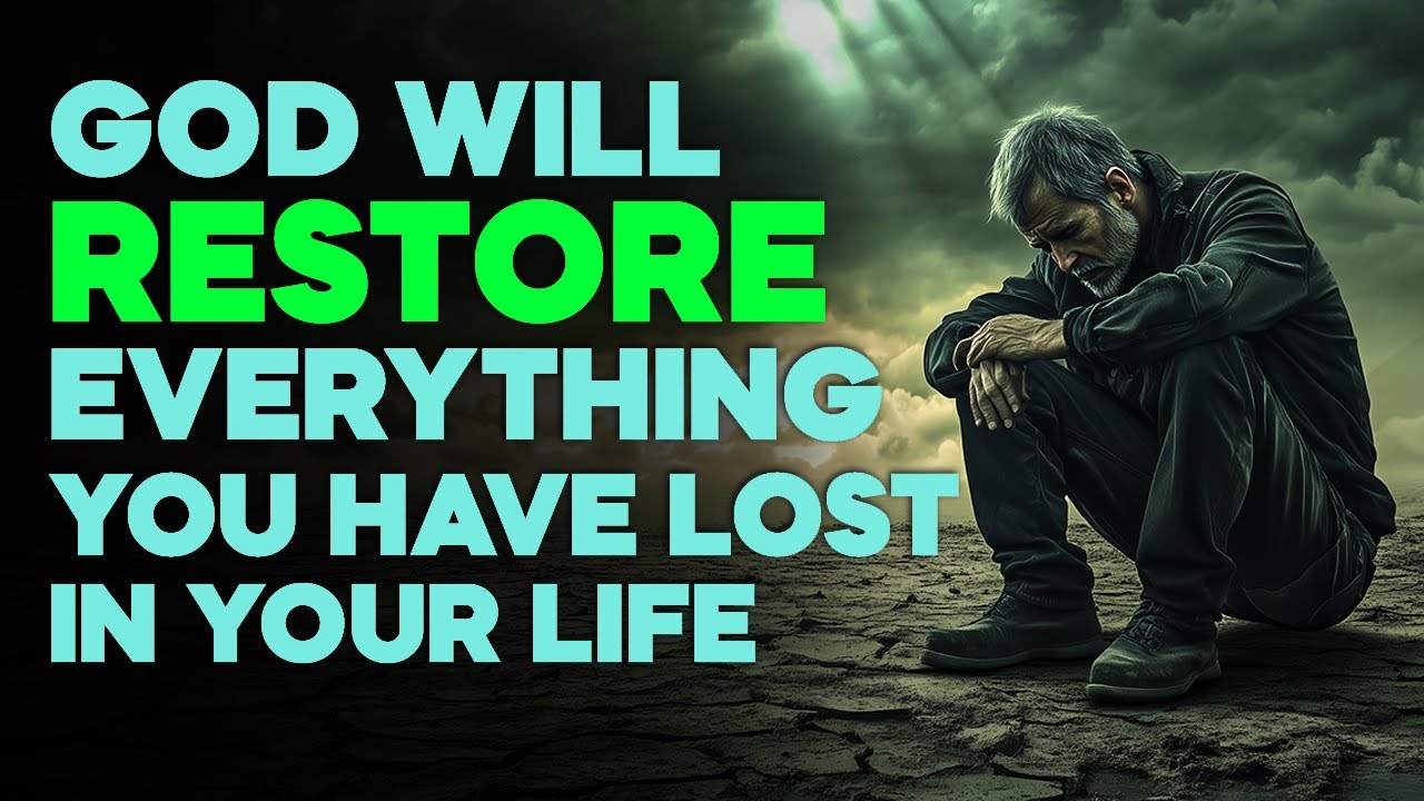 God will Restore Everything You Have Lost in Your Life | Message of ...