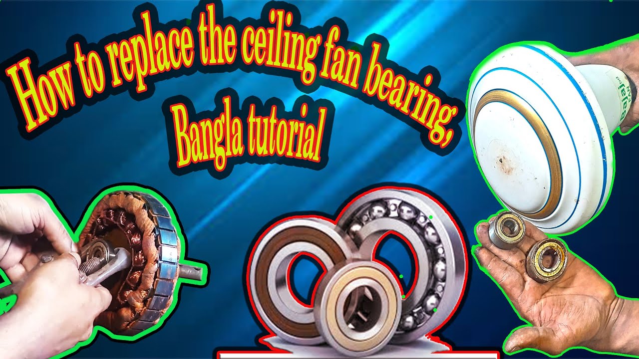 How to replace the ceiling fan bearing, Bangla tutorial - YouTube