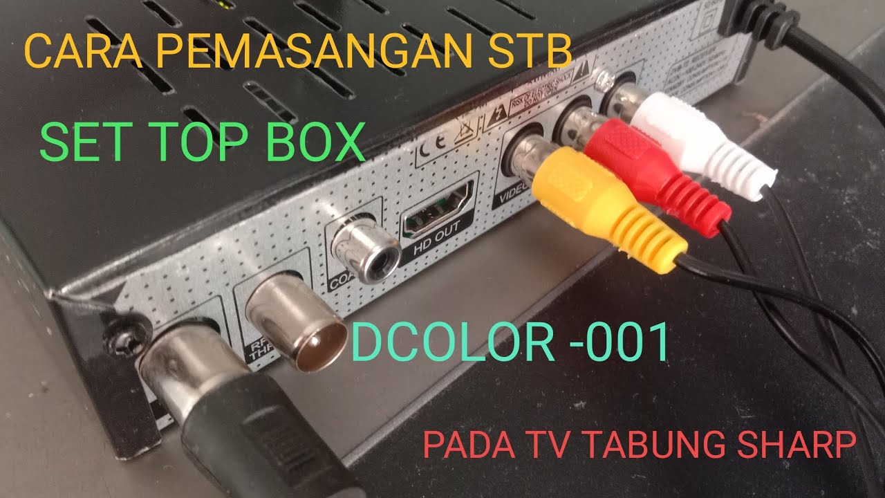 CARA PEMASANGAN SET TOP BOX DCOLOR -001 PADA TV TABUNG SHARP - YouTube