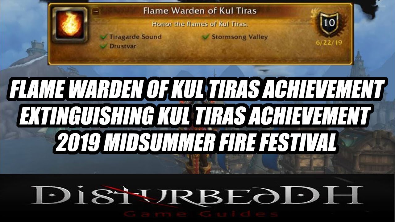 Flame Warden of Kul Tiras / Extinguishing Kul Tiras Achievement - 2019 Midsummer Fire Festival ...