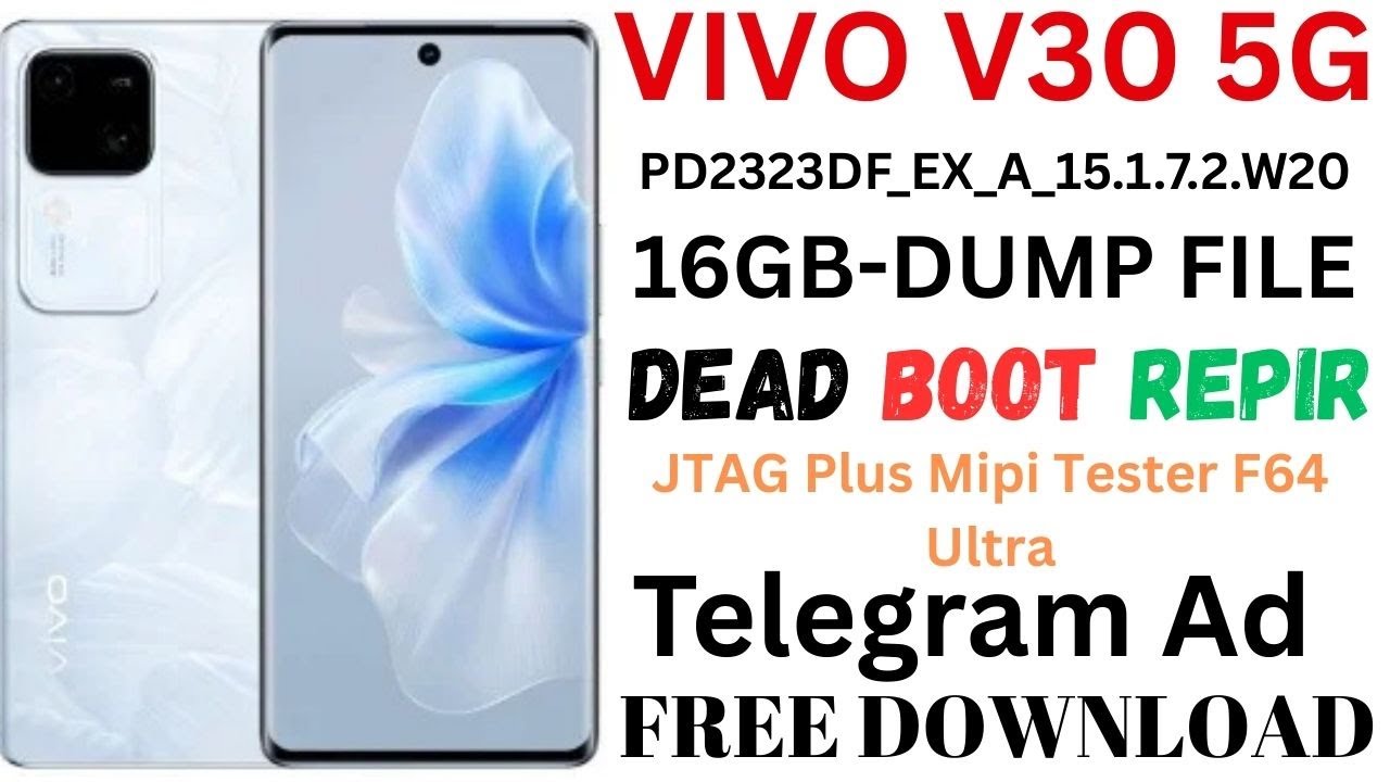 VIVO V30 5G(PD2323DF_EX_A_15.1.7.2.W20) 16 GB DUMP Dead Boot Repair via ...
