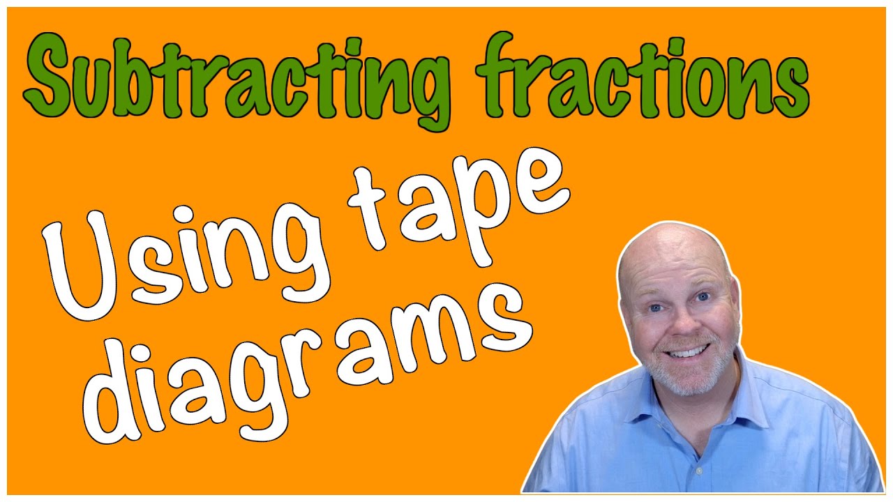 Subtracting Fractions With Tape Diagrams YouTube Subtracting Fractions With Tape Diagrams YouTube