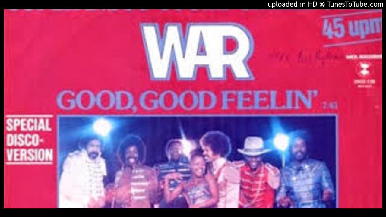 Good, Good Feelin'-War........... - YouTube