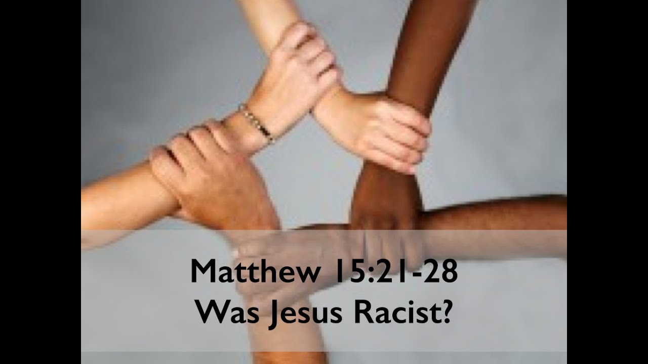 Matthew 15 21 28 Was Jesus Racist YouTube matthew-15-21-28-was-jesus-racist-youtube