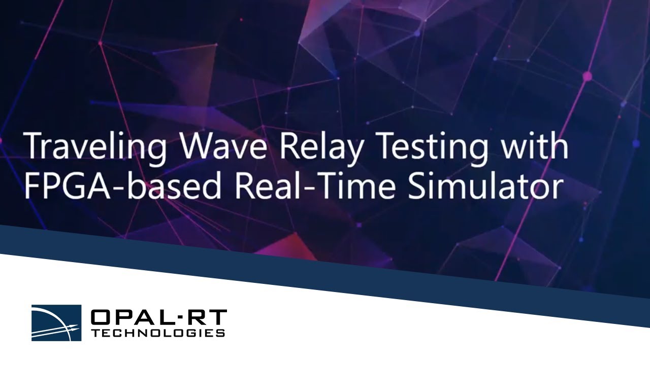Traveling Wave Relay Testing with FPGA-based Real-Time Simulator ...