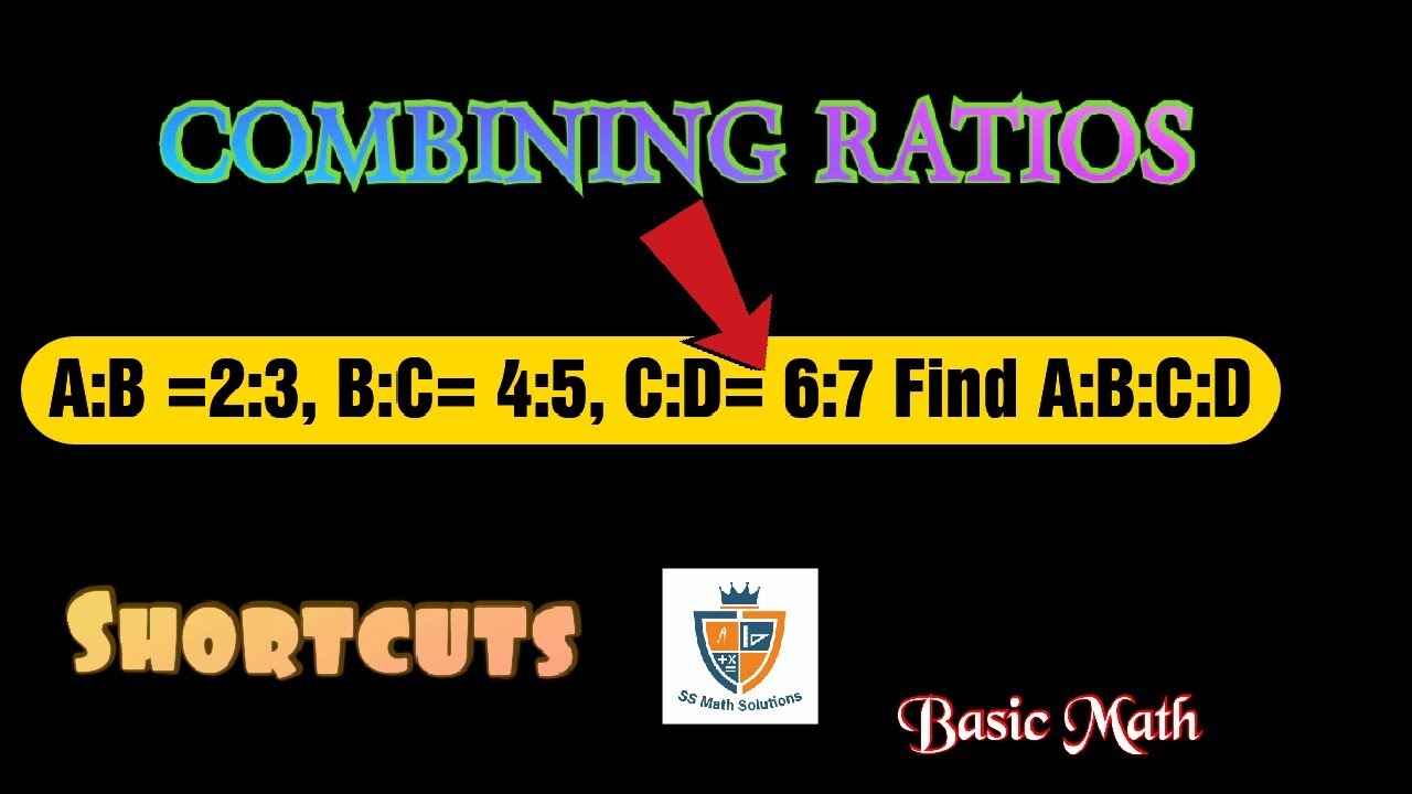 Combining Ratios A B 2 3 B C 4 5 C D 6 7 Find A B C D How To Combine Combining Ratios A B 2 3 B C 4 5 C D 6 7 Find A B C D How To Combine