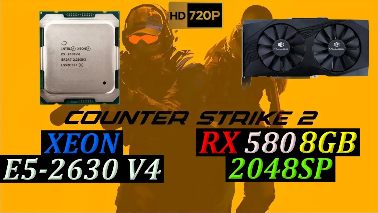 XEON E5 2630 V4 + RX 580 8GB 2048SP - COUNTER STRIKE 2 : CS2 ...