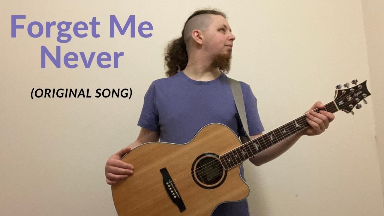 Forget Me Never (Original Song) - YouTube