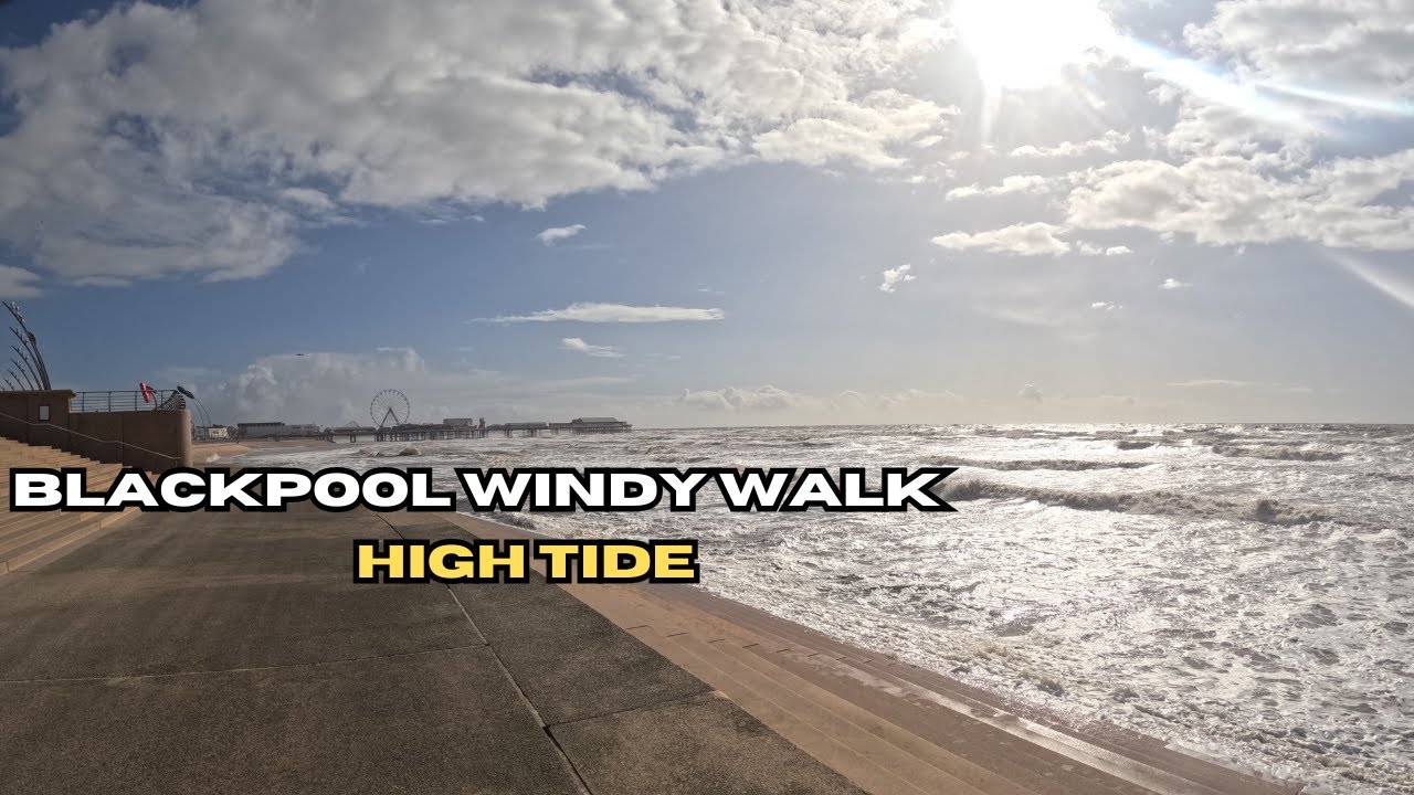 Blackpool walk around | high tide | windy day - YouTube